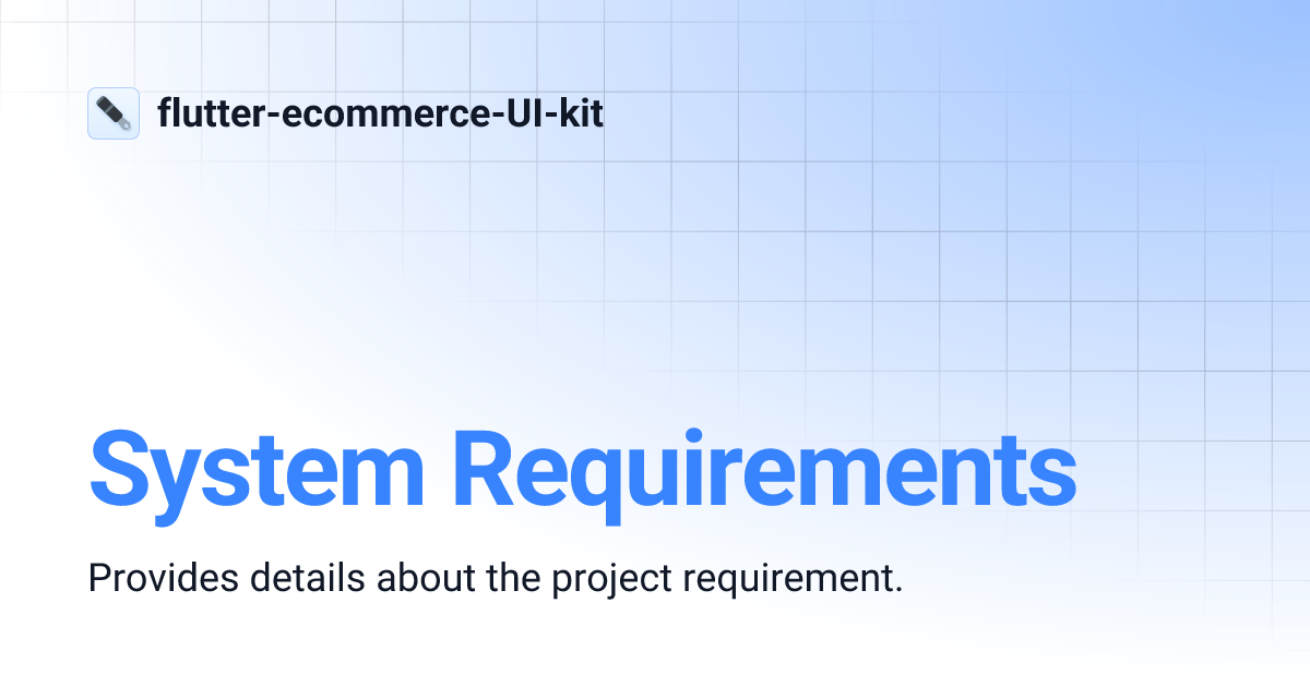 System Requirements | flutter-ecommerce-UI-kit