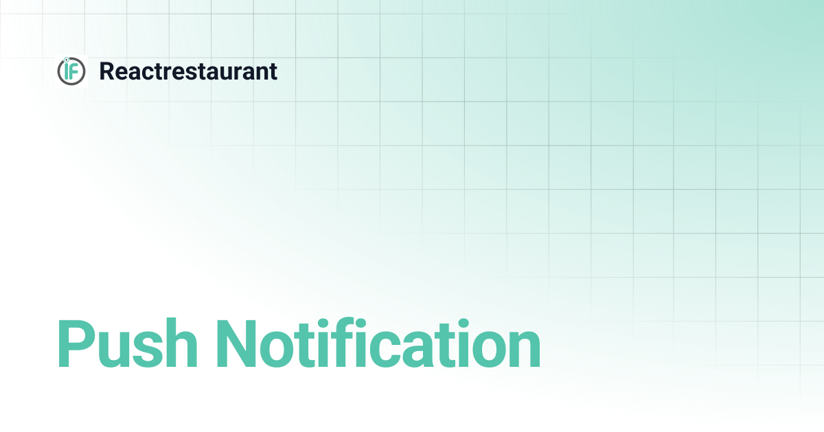 Push Notification | Reactrestaurant